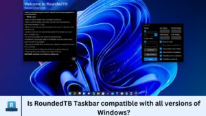 Is RoundedTB Taskbar compatible with all versions of Windows? - RoundedTB